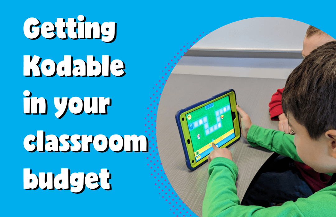 Making the case for Kodable to be in your classroom budget | Kodable